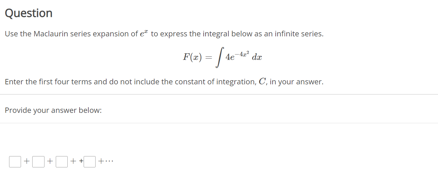 Solved Use the Maclaurin series expansion of ex to express | Chegg.com
