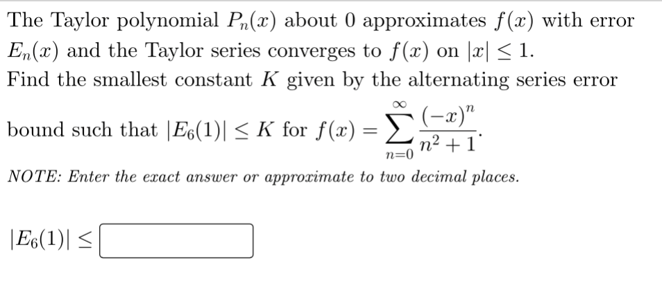 Solved The Taylor polynomial Pn(x) about 0 approximates f(x) | Chegg.com