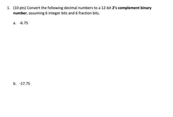 Solved 1. (10 pts) Convert the following decimal numbers to | Chegg.com