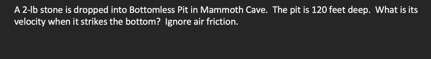 Solved A 2-lb stone is dropped into Bottomless Pit in | Chegg.com
