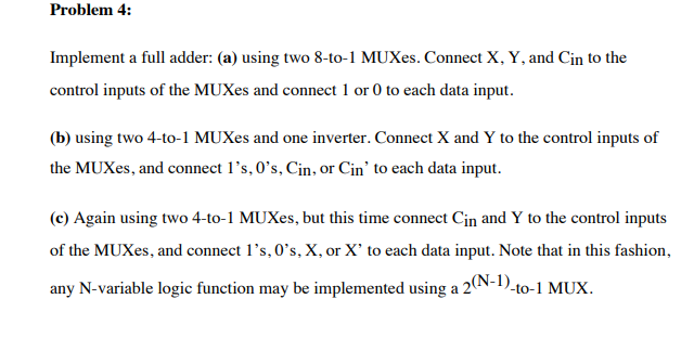 Solved Problem 4: Implement a full adder: (a) using two | Chegg.com