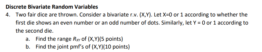 Solved Discrete Bivariate Random Variables 4. Two fair dice | Chegg.com Solved Discrete Bivariate Random Variables 4. Two fair dice | Chegg.com