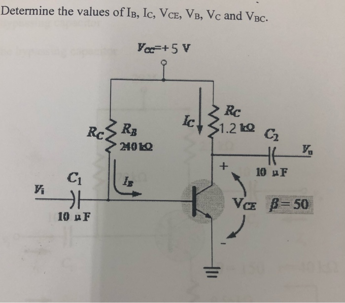 Solved Determine the values of IB, Ic, VCE, VB, Vc and VBC. | Chegg.com