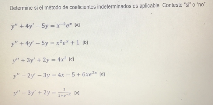 Solved Determine si el método de coeficientes indeterminados | Chegg.com
