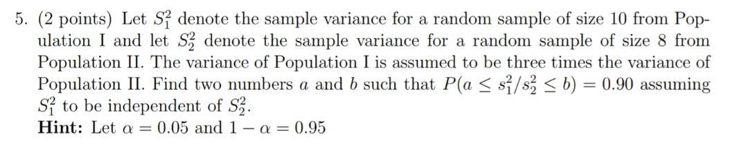 Solved 5. (2 points) Let S12 denote the sample variance for | Chegg.com