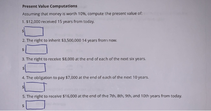 Solved Present Value Computations Assuming that money is | Chegg.com Solved Present Value Computations Assuming that money is | Chegg.com