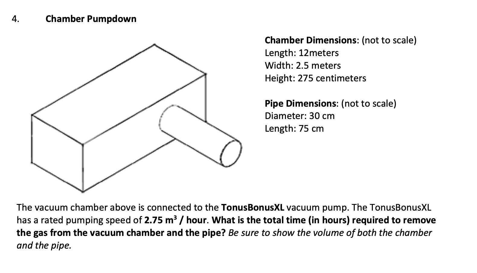 Solved 4. Chamber Pumpdown Chamber Dimensions: (not to | Chegg.com