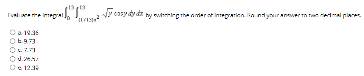 Solved 13 13 Evaluate the integral. Vy cosy dy dx by | Chegg.com