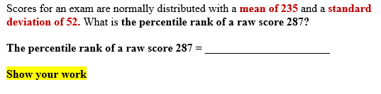 Solved Scores for an exam are normally distributed with a | Chegg.com