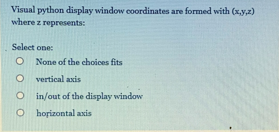 Solved Visual python display window coordinates are formed | Chegg.com