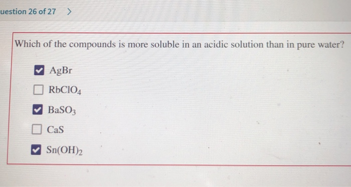 Solved Which of the compounds is more soluble in an acidic | Chegg.com