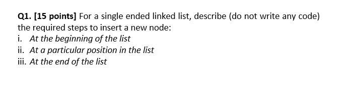 Solved Q1. (15 points] For a single ended linked list, | Chegg.com