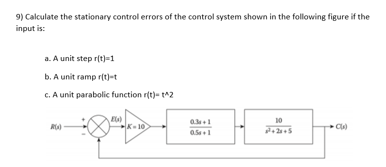 Solved 9) Calculate the stationary control errors of the | Chegg.com