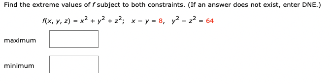 Solved Find the extreme values of f subject to both | Chegg.com