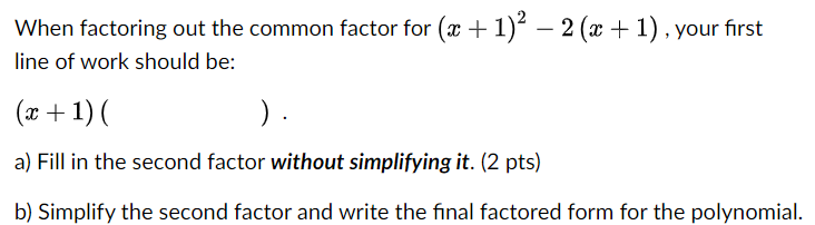 Solved When factoring out the common factor for | Chegg.com