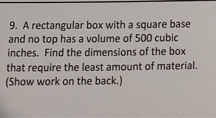 Solved 9. A rectangular box with a square base and no top | Chegg.com