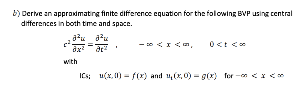 Solved b) Derive an approximating finite difference equation | Chegg.com Solved b) Derive an approximating finite difference equation | Chegg.com