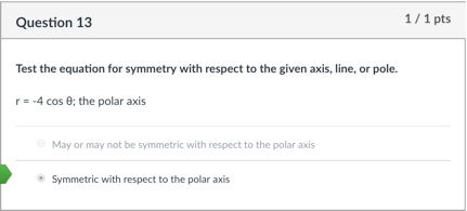 Solved 1/1 pts Question 13 Test the equation for symmetry | Chegg.com