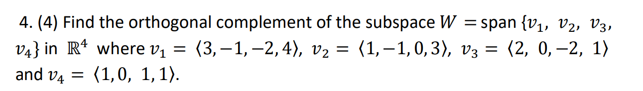 Solved 4. (4) Find the orthogonal complement of the subspace | Chegg.com