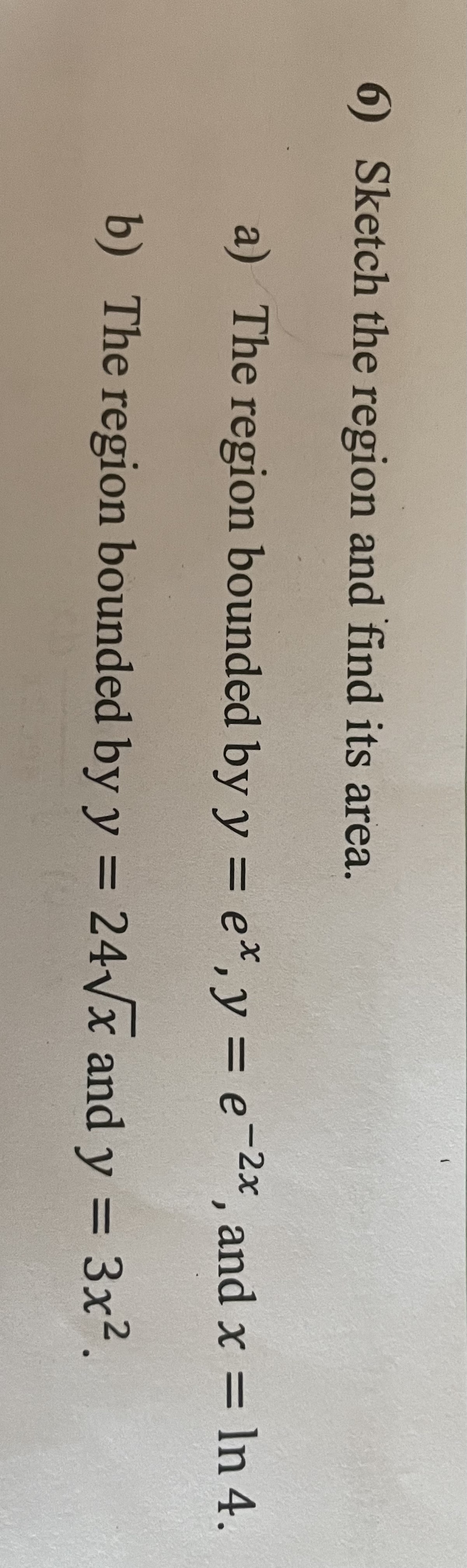 Solved 6) Sketch the region and find its area. a) The region | Chegg.com