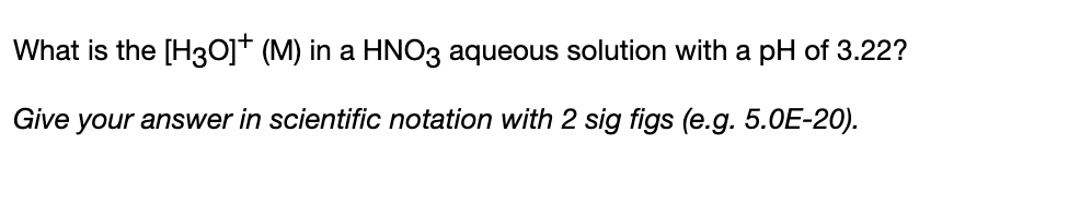Solved What is the [H30]+ (M) in a HNO3 aqueous solution | Chegg.com