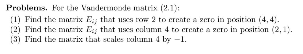 Solved Problems. For the Vandermonde matrix (2.1) (1) Find | Chegg.com