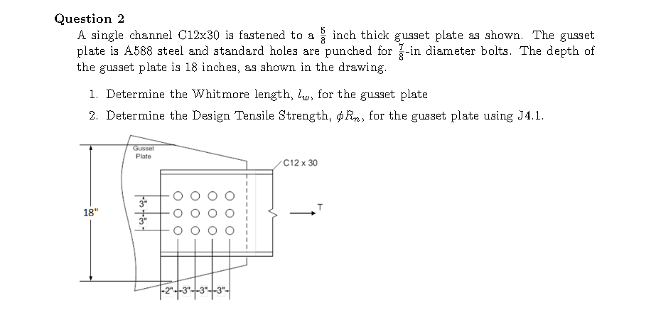 Solved Question 2 A single channel C12x30 is fastened to a | Chegg.com
