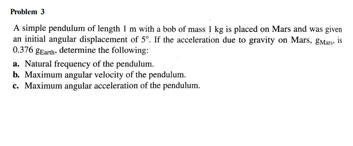 Solved A simple pendulum of length 1 m with a bob of mass 1 | Chegg.com