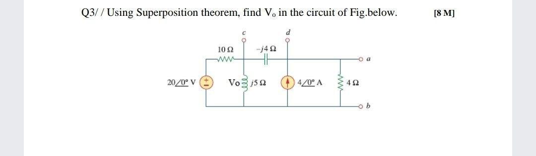 Solved Q3// Using Superposition theorem, find V. in the | Chegg.com