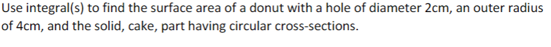 Solved Use integral(s) to find the surface area of a donut | Chegg.com