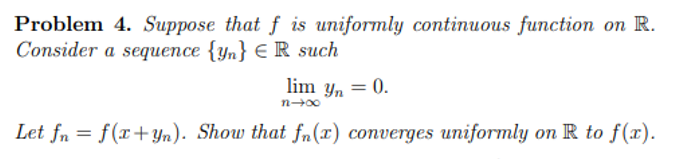 Solved Problem 4. Suppose that f is uniformly continuous | Chegg.com