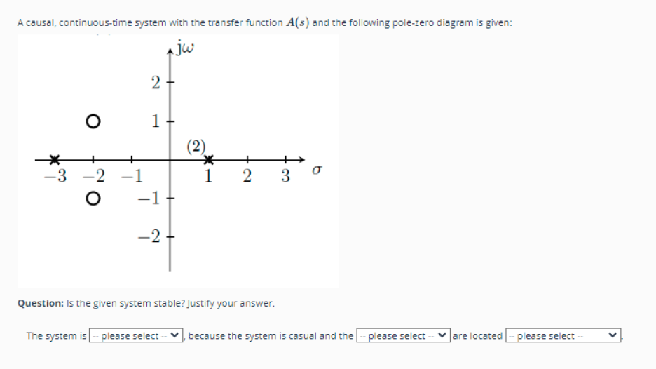 Solved A Causal Continuous Time System With The Transfer 