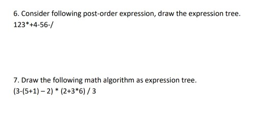 Solved 6. Consider following post-order expression, draw the | Chegg.com