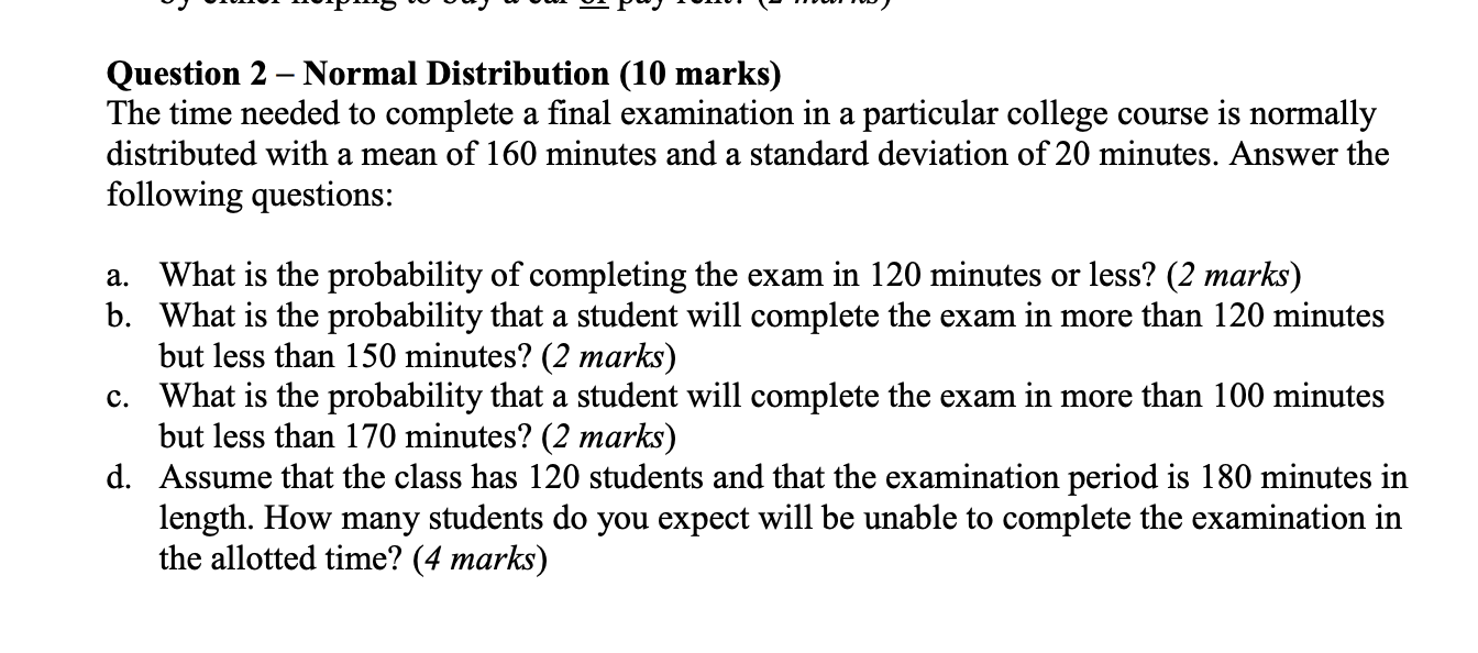 Solved Question 2 - Normal Distribution (10 marks) The time | Chegg.com