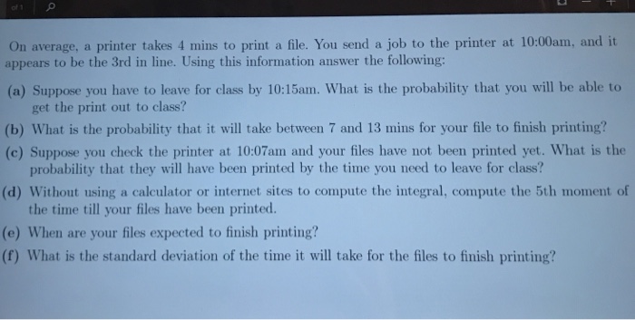Solved On average, a printer takes 4 mins to print a file. | Chegg.com