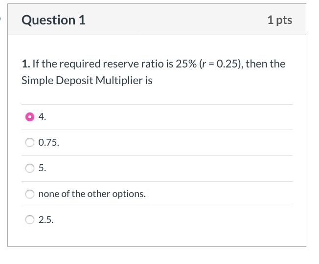 Solved Question 1 1 pts 1. If the required reserve ratio is | Chegg.com