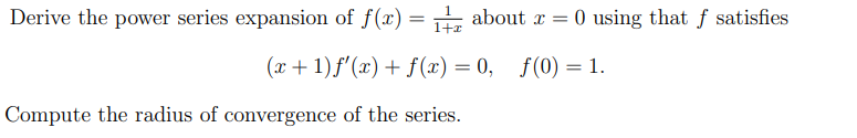Solved Derive the power series expansion of f(x)=1+x1 about | Chegg.com