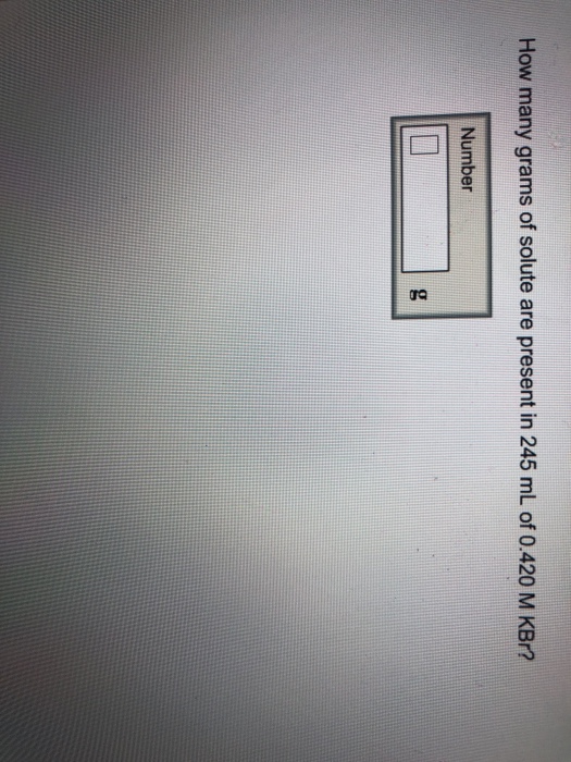 Solved How many grams of solute are present in 245 mL of | Chegg.com