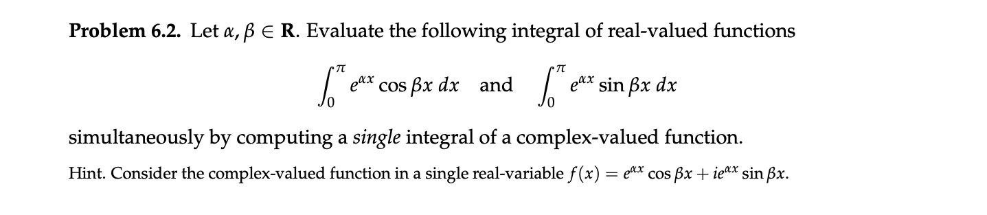 Solved Problem 6.2. Let a, ß E R. Evaluate the following | Chegg.com