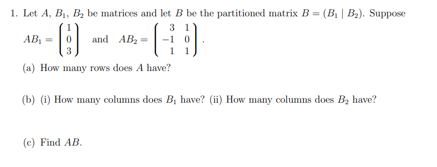 Solved 1. Let A,B1,B2 be matrices and let B be the | Chegg.com