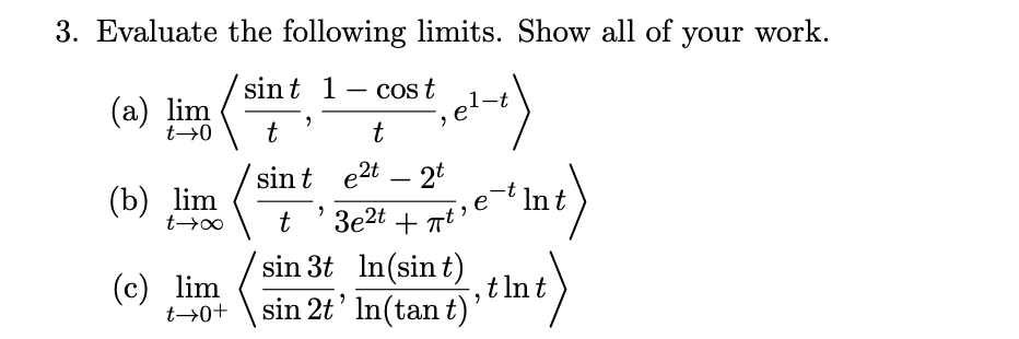 Solved 3. Evaluate the following limits. Show all of your | Chegg.com
