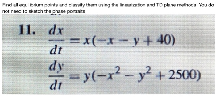 Solved Find all equilibrium points and classify them using | Chegg.com