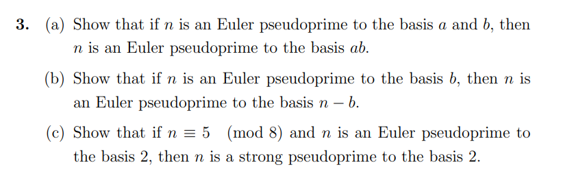 Solved 3. (a) Show that if n is an Euler pseudoprime to the | Chegg.com