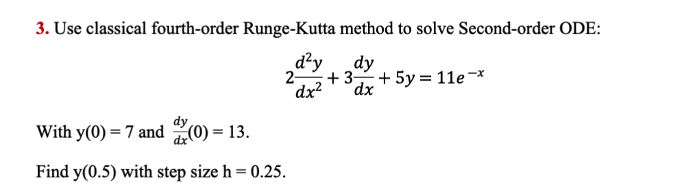 Solved 3. Use classical fourth-order Runge-Kutta method to | Chegg.com Solved 3. Use classical fourth-order Runge-Kutta method to | Chegg.com