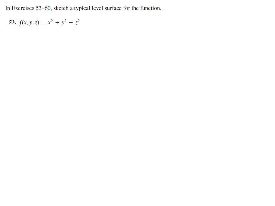 Solved In Exercises 53-60, sketch a typical level surface | Chegg.com Solved In Exercises 53-60, sketch a typical level surface | Chegg.com