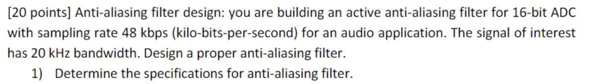 Solved [20 points] Anti-aliasing filter design: you are | Chegg.com