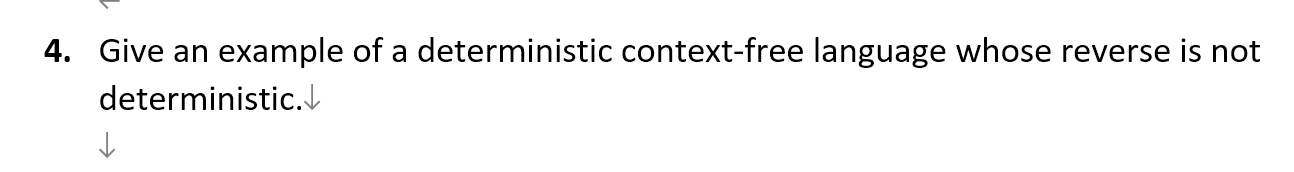 Solved 4. Give an example of a deterministic context-free | Chegg.com