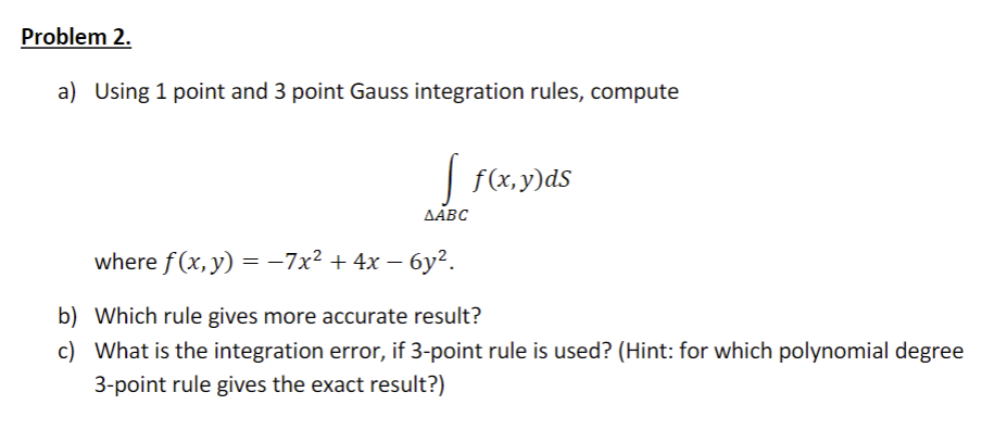 Solved a) Using 1 point and 3 point Gauss integration rules, | Chegg.com