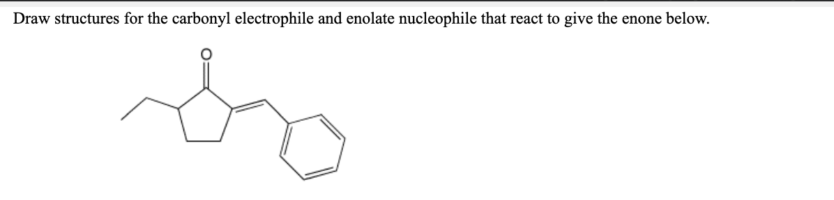 Solved Draw structures for the carbonyl electrophile and | Chegg.com
