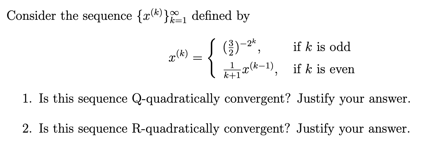 Solved Consider the sequence {x(k)}∞ k=1 defined by x(k) | Chegg.com